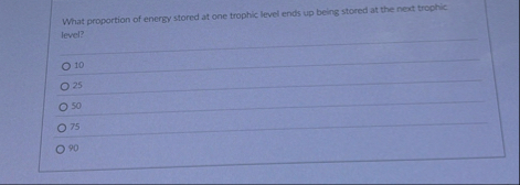 Solved What proportion of energy stored at one trophic level | Chegg.com