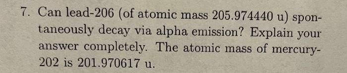 Solved 7. Can lead-206 (of atomic mass 205.974440u ) | Chegg.com