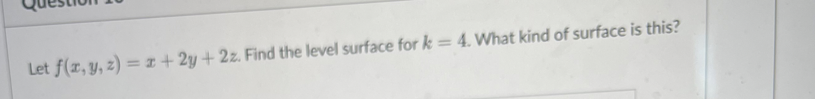Solved Let f(x,y,z)=x+2y+2z. ﻿Find the level surface for | Chegg.com