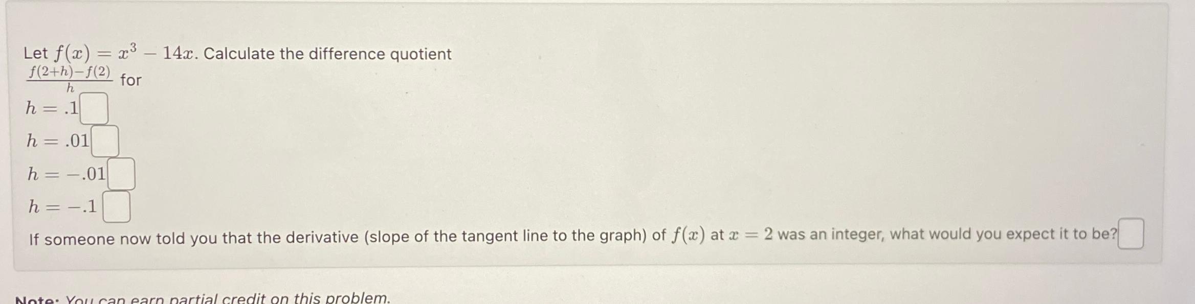 Solved Let f(x)=x3-14x. ﻿Calculate the difference quotient | Chegg.com