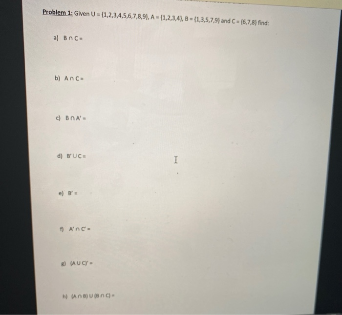 Solved Problem 1: Given U = {1,2,3,4,5,6,7,8,9), A = | Chegg.com