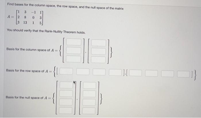 Solved Find bases for the column space, the row space, and | Chegg.com