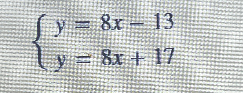 Solved y=8x-13y=8x+17 ﻿Solve the system of linear equations | Chegg.com