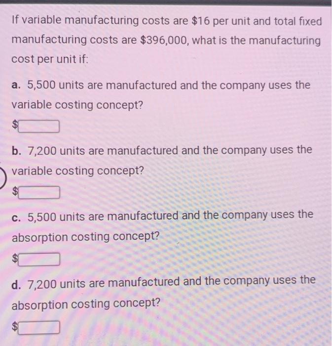 Solved If variable manufacturing costs are $16 per unit and | Chegg.com