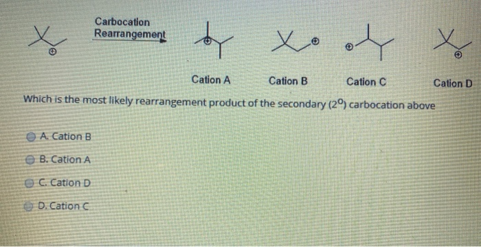 Solved Carbocation Rearrangement Cation A Cation B Cation C | Chegg.com