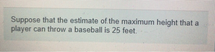 Solved with a max height of 25 ft, how long after the ball | Chegg.com