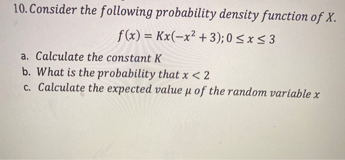 Solved 10. Consider the following probability density | Chegg.com