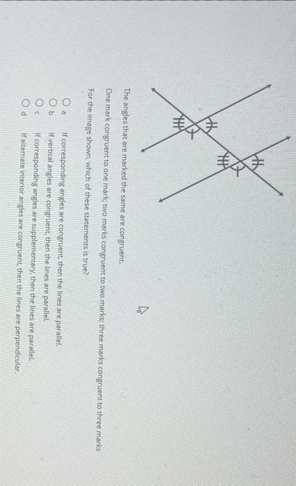 Solved The angles that are marked the same are congruent. | Chegg.com
