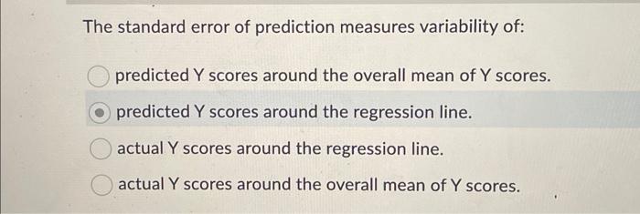 Solved The standard error of prediction measures variability | Chegg.com