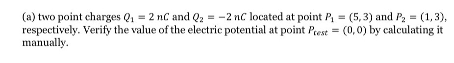 Solved (a) ﻿two point charges Q1=2nC ﻿and Q2=-2nC ﻿located | Chegg.com