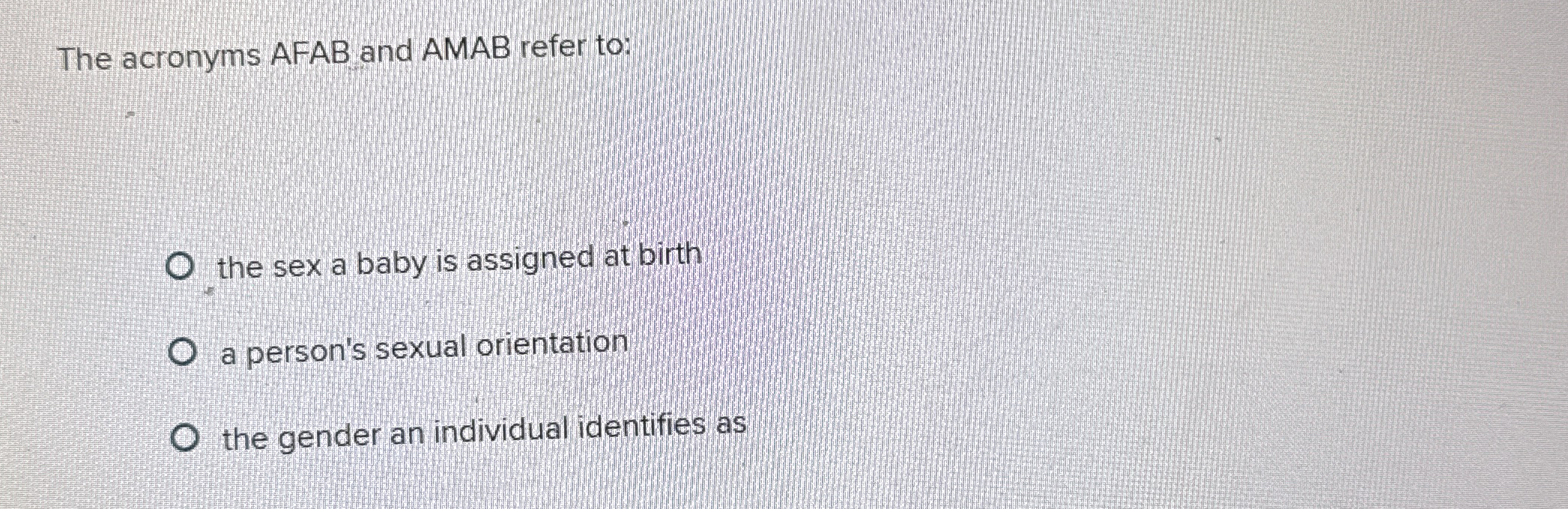 Solved The acronyms AFAB and AMAB refer to:the sex a baby is | Chegg.com
