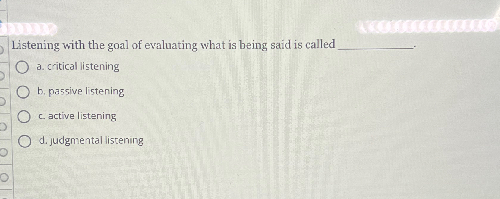 Solved Listening with the goal of evaluating what is being | Chegg.com