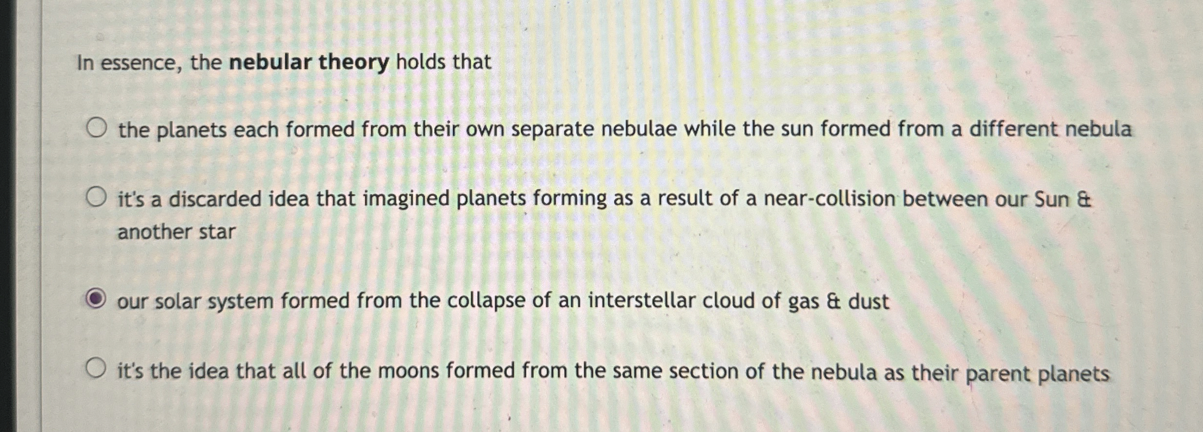 Solved In essence, the nebular theory holds thatthe planets | Chegg.com