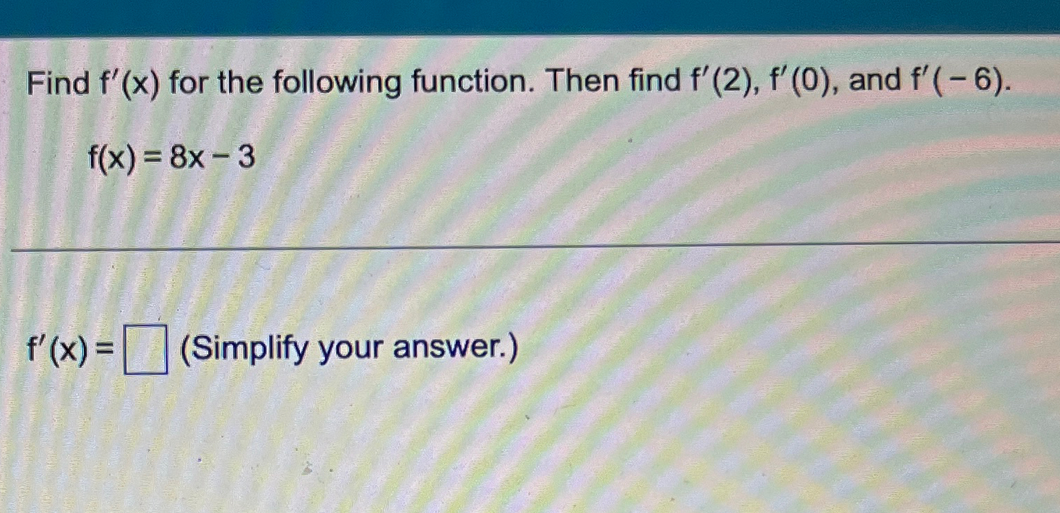 Solved Find f'(x) ﻿for the following function. Then find | Chegg.com