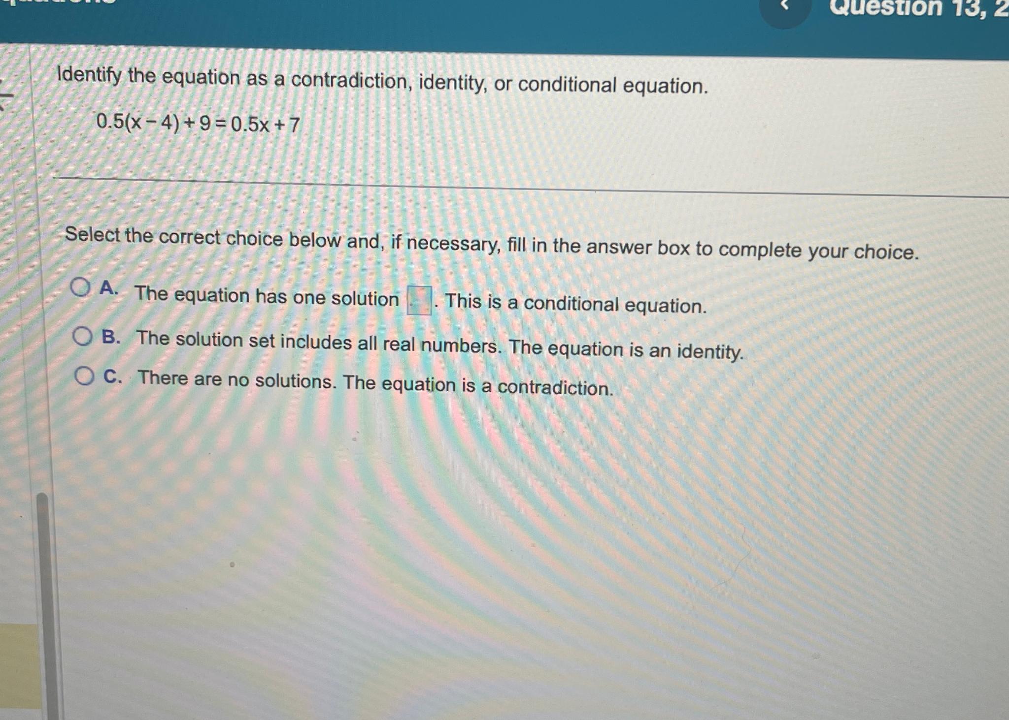 Solved Identify the equation as a contradiction, identity, | Chegg.com
