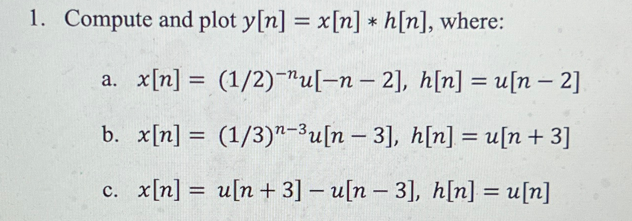 Solved Compute and plot y[n]=x[n]**h[n], | Chegg.com