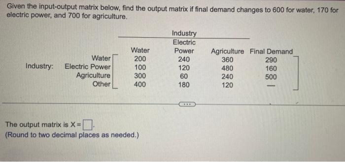 Solved Given The Input Output Matrix Below Find The Output