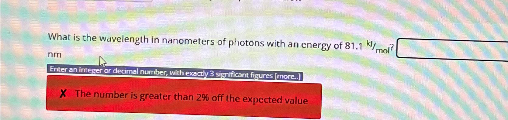 Solved What is the wavelength in nanometers of photons with | Chegg.com