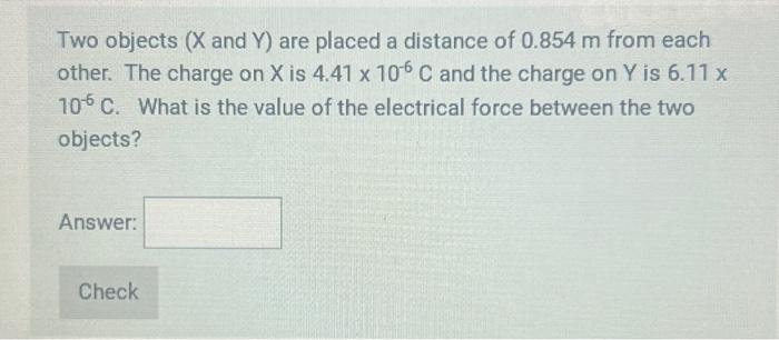 Solved Two objects (X and Y ) are placed a distance of 0.854 | Chegg.com