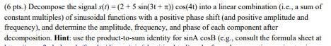 Solved (6 pts. ) Decompose the signal | Chegg.com