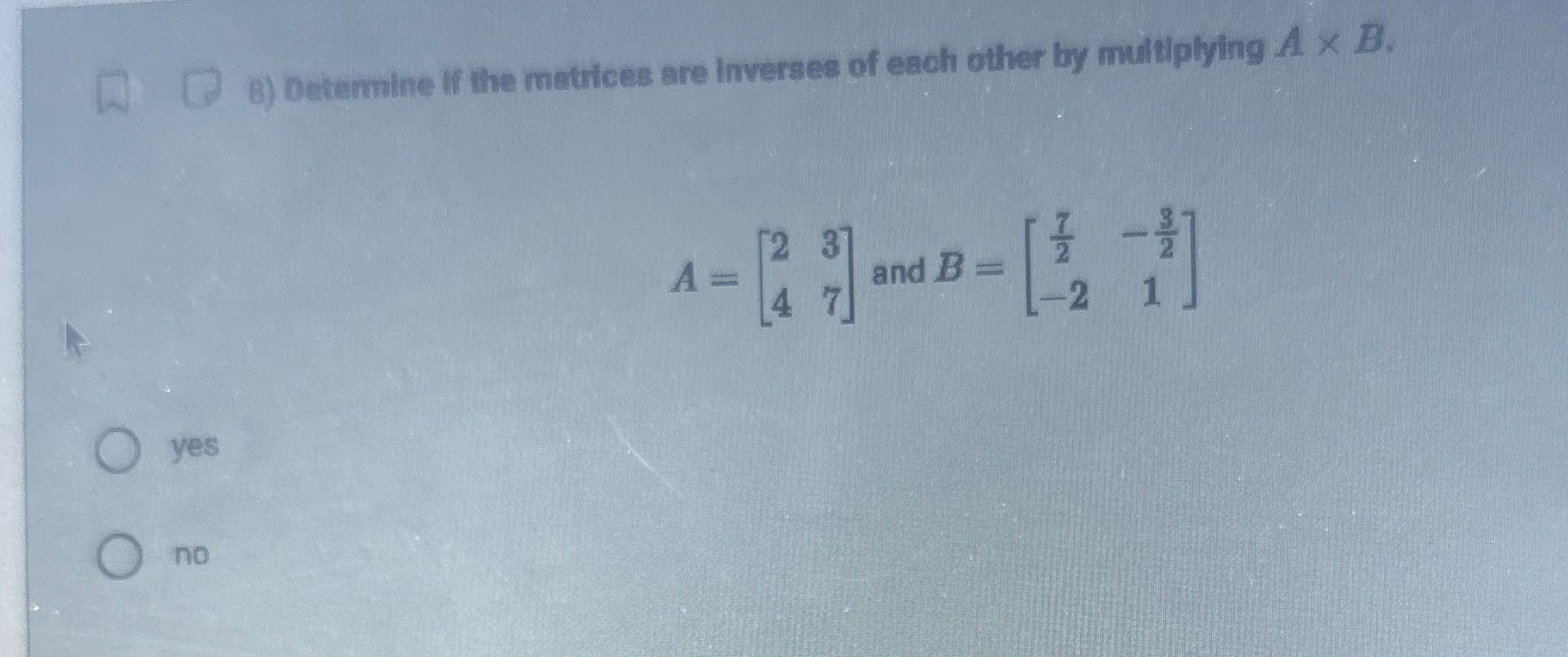 Solved B) ﻿Determine If the matrices are Inverses of each | Chegg.com