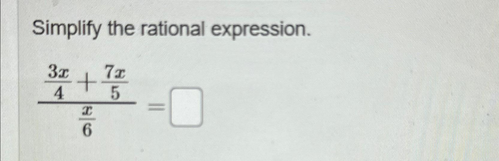 Solved Simplify the rational expression.3x4+7x5x6= | Chegg.com