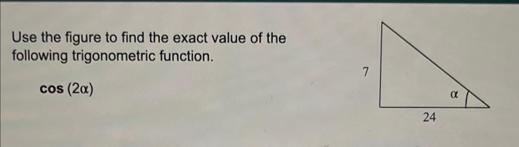 Solved Use the figure to find the exact value of the | Chegg.com