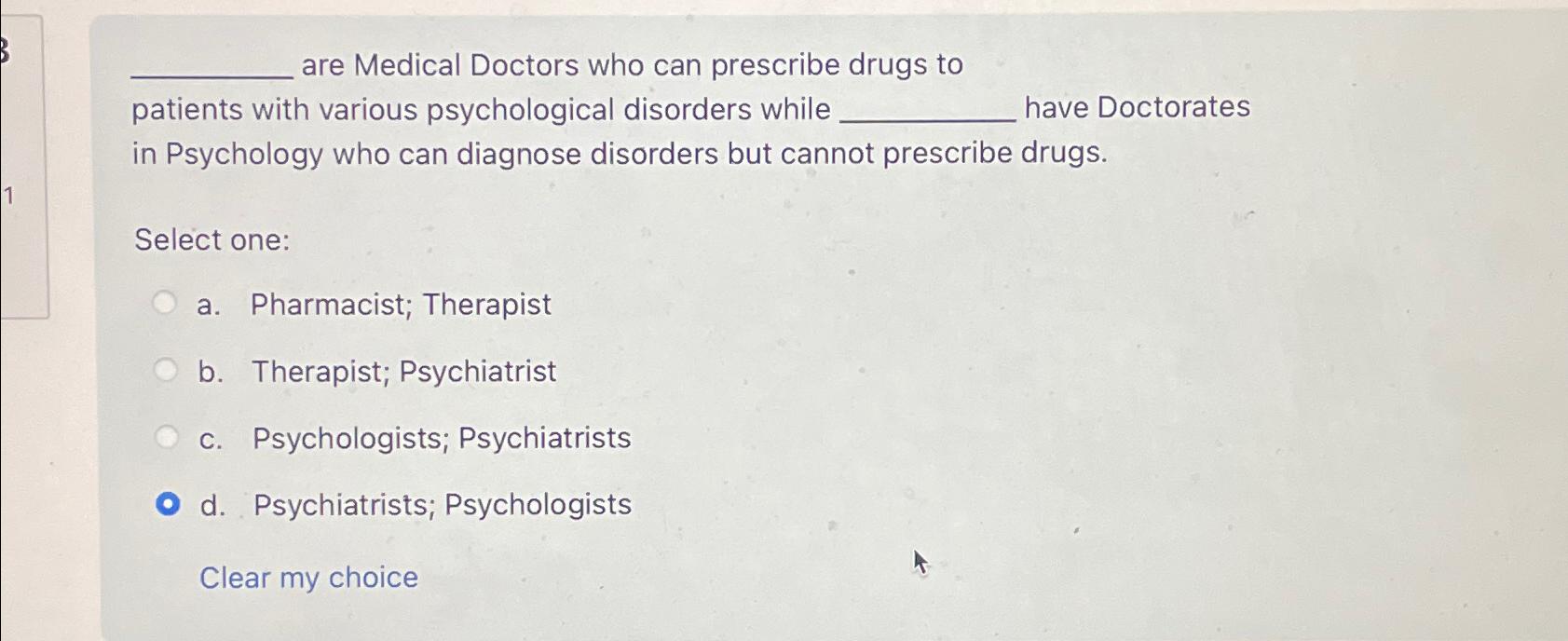 Solved are Medical Doctors who can prescribe drugs | Chegg.com