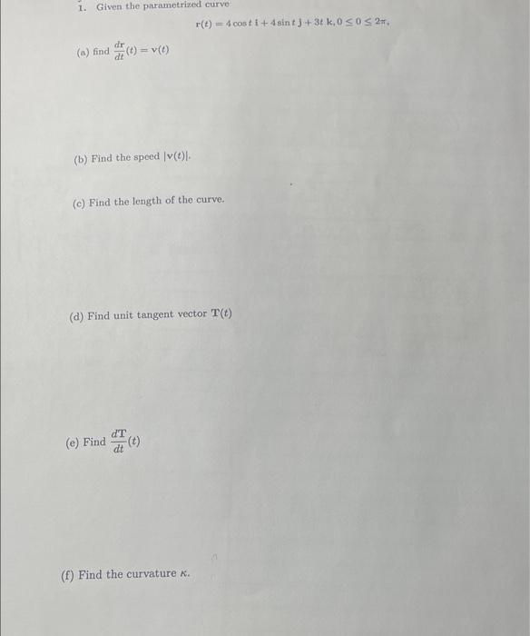 Solved 1 Given the parametrized curve r(t) = 4 costi + 4 | Chegg.com