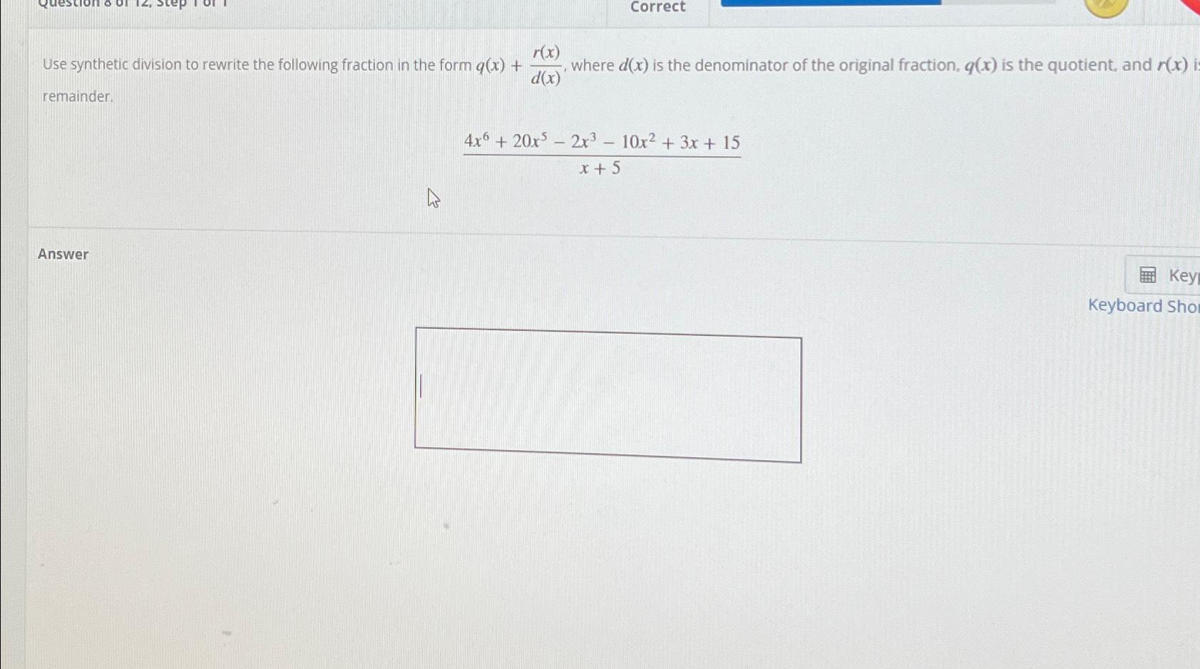 Solved CorrectUse synthetic division to rewrite the | Chegg.com