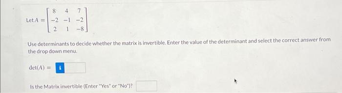 Solved Use determinants to decide whether the matrix is | Chegg.com