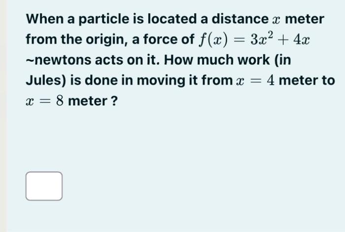 Solved When a particle is located a distance x meter from | Chegg.com