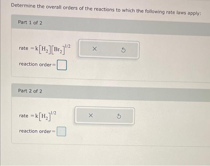 Solved Determine the overall orders of the reactions to | Chegg.com