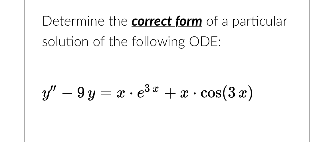 Determine the correct form of a particular solution | Chegg.com