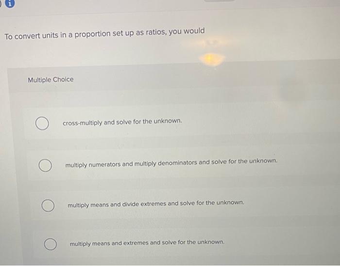 To convert units in a proportion set up as ratios, | Chegg.com