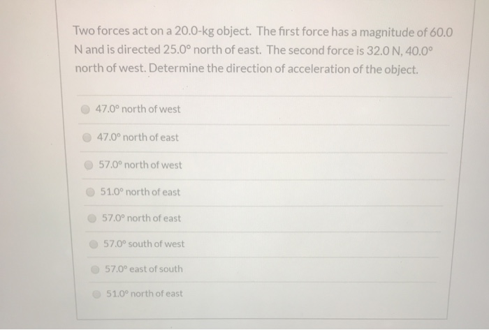 Solved Two Forces Act On A 20 0 Kg Object The First Force