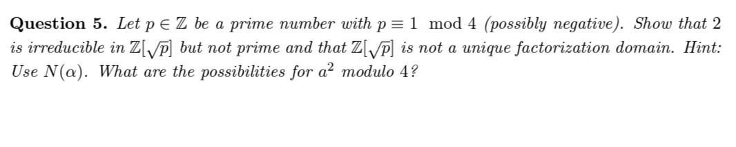 Solved Question 5. Let p∈Z be a prime number with p≡1mod4 | Chegg.com