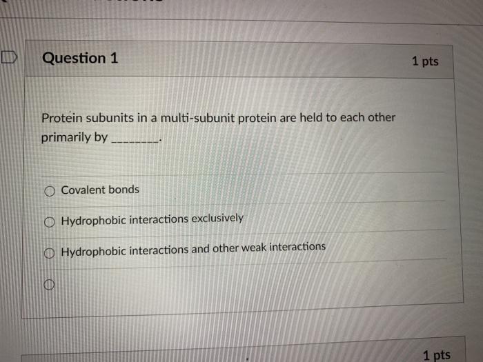 Solved Question 1 1 pts Protein subunits in a multi-subunit | Chegg.com