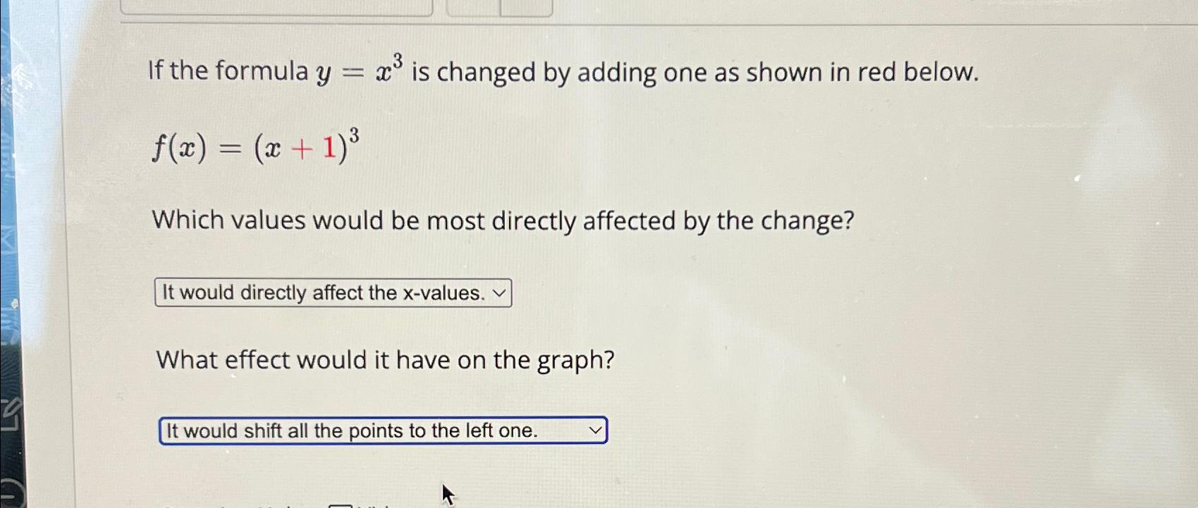 Solved If the formula y=x3 ﻿is changed by adding one as | Chegg.com