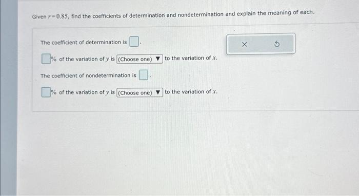Solved Given r=0.85, find the coefficients of determination | Chegg.com