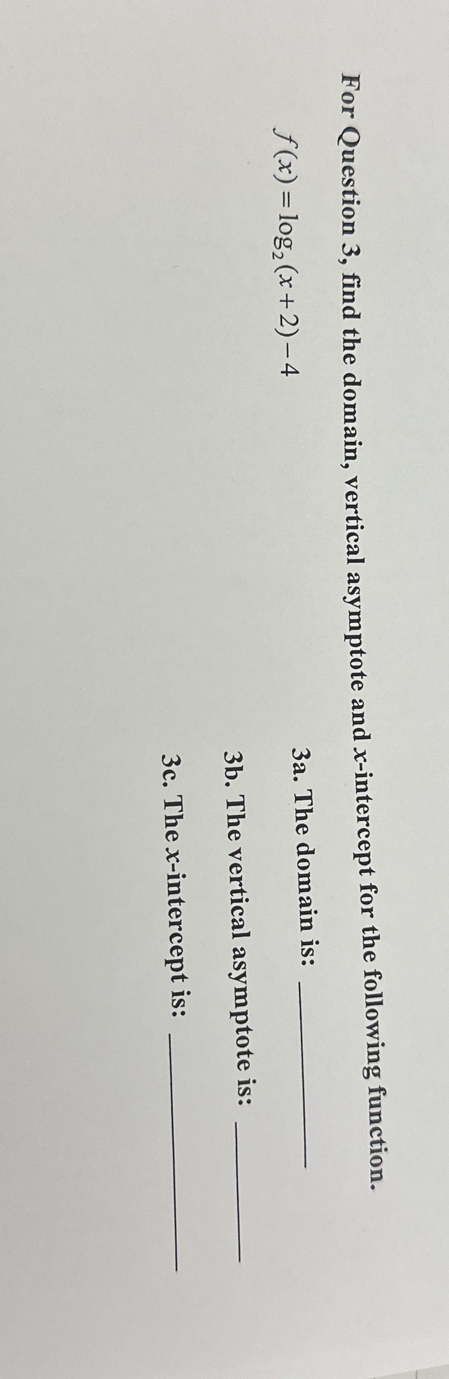 Solved For Question 3, ﻿find the domain, vertical asymptote | Chegg.com