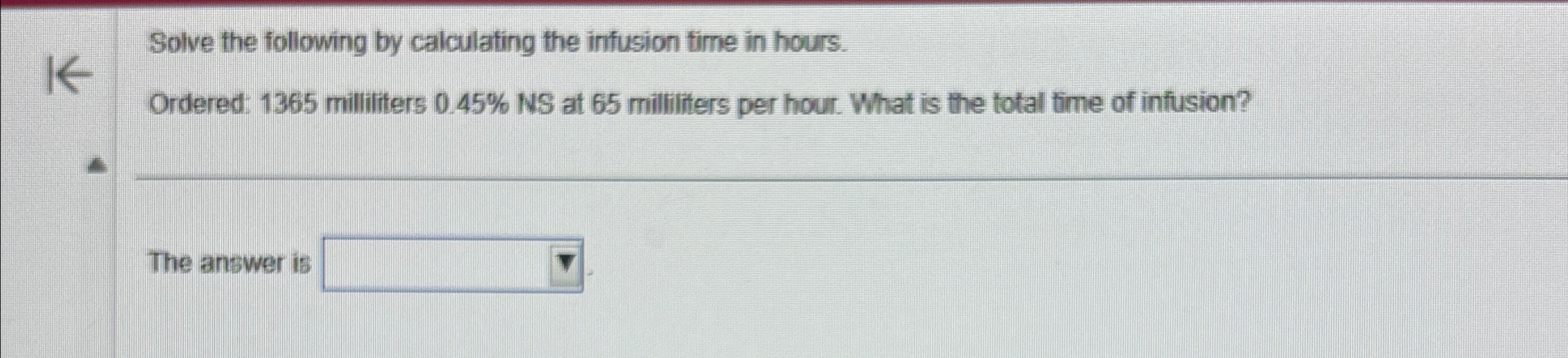 Solved Solve the following by calculating the infusion time | Chegg.com