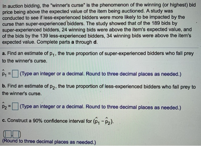 Solved In auction bidding, the "winner's curse" is the | Chegg.com