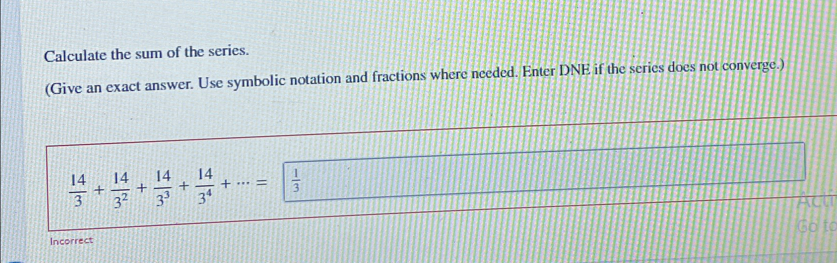 Solved Calculate the sum of the series.(Give an exact | Chegg.com