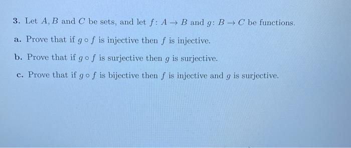 Solved 3. Let A,B and C be sets, and let f:A→B and g:B→C be | Chegg.com