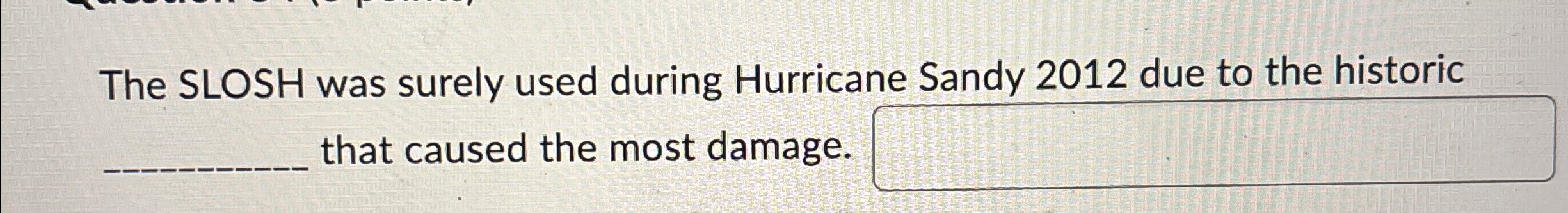 Solved The SLOSH was surely used during Hurricane Sandy 2012 | Chegg.com