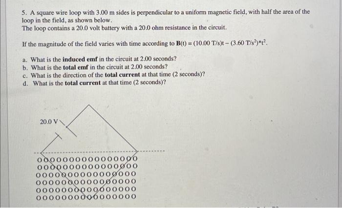 Solved 5. A square wire loop with 3.00 m sides is | Chegg.com