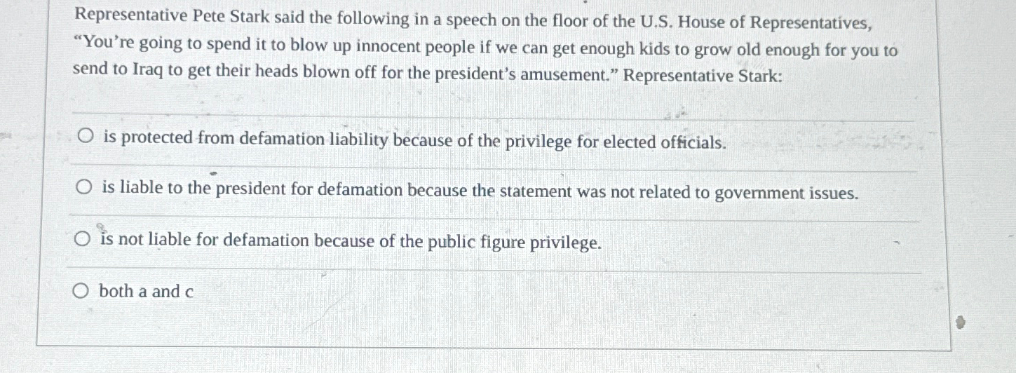 Solved Representative Pete Stark said the following in a | Chegg.com