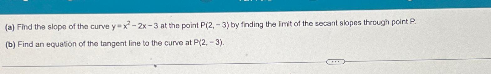 Solved (a) ﻿Find the slope of the curve y=x2-2x-3 ﻿at the | Chegg.com