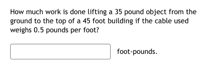 Solved How much work is done lifting a 35 pound object from | Chegg.com